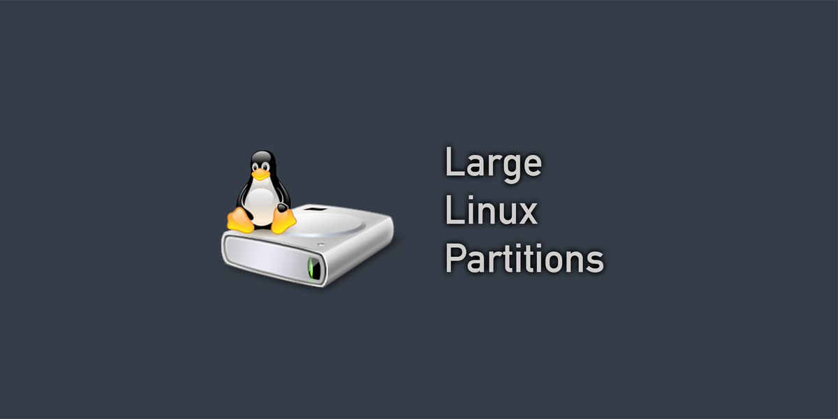 Linux - Create Large Partitions